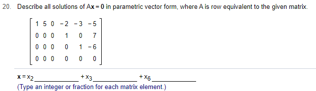 Solved 20. Describe all solutions of Ax=0 in parametric | Chegg.com