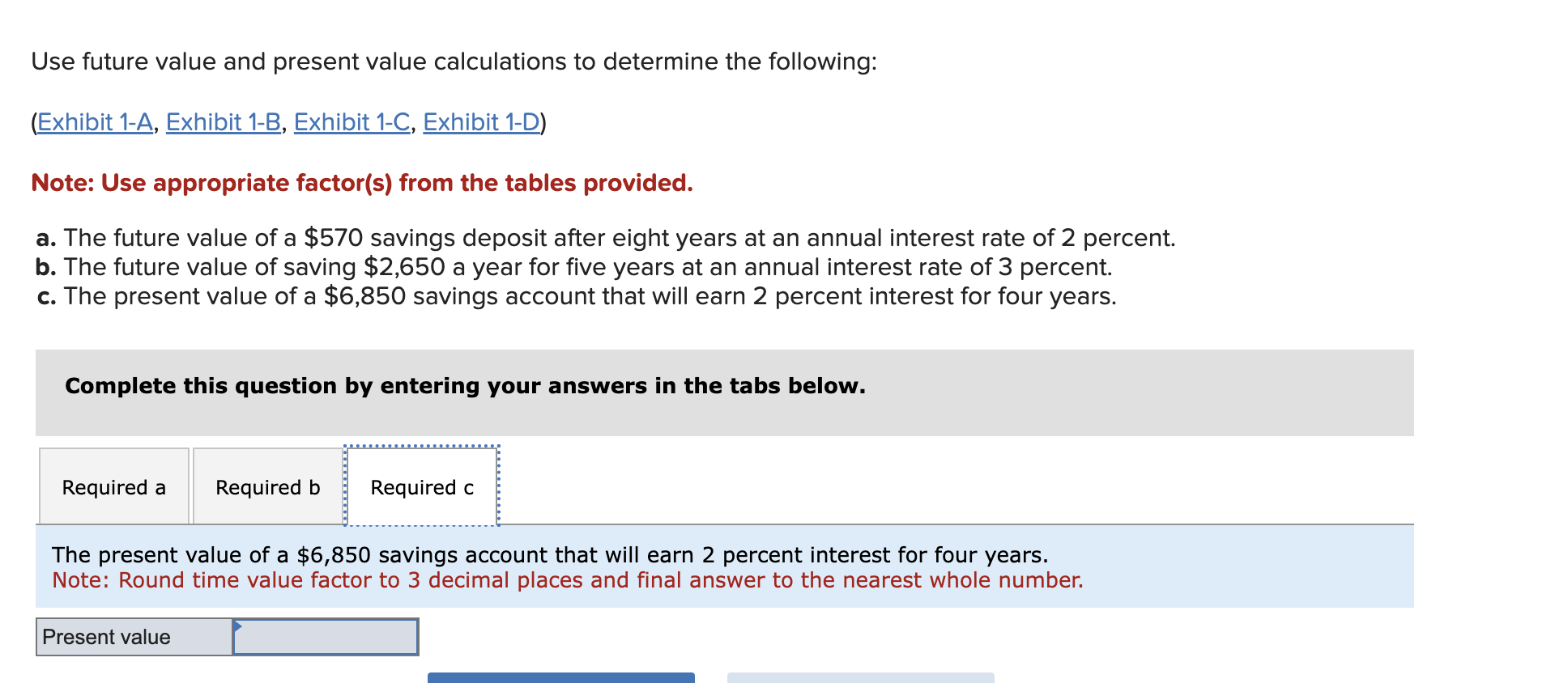 Solved Use future value and present value calculations to | Chegg.com