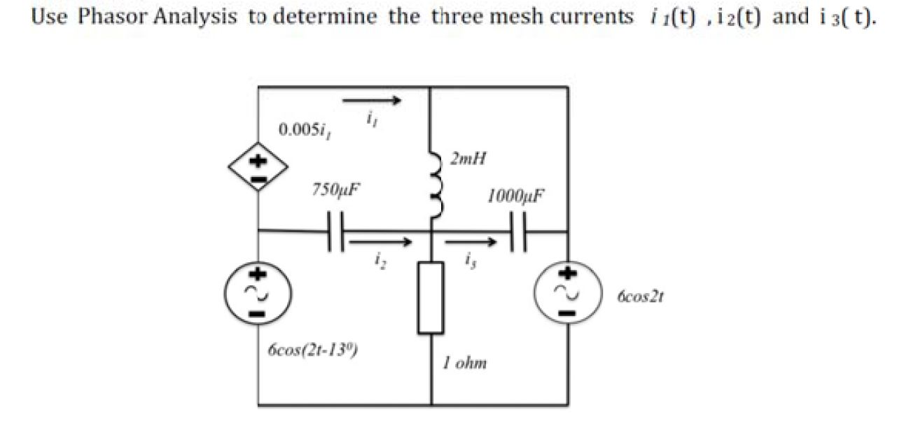 Solved Use Phasor Analysis to determine the three mesh | Chegg.com