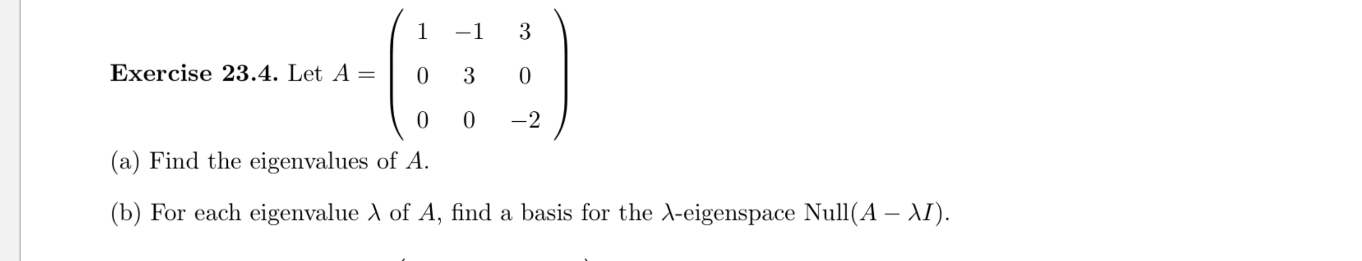 Solved Exercise 23.4. ﻿Let A=([1,-1,3],[0,3,0],[0,0,-2])(a) | Chegg.com