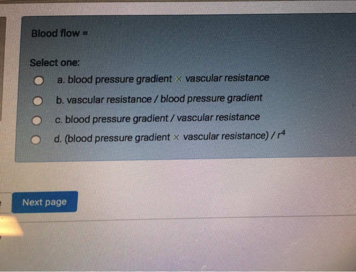 Solved Blood flow Select one a. blood pressure gradient b. | Chegg.com