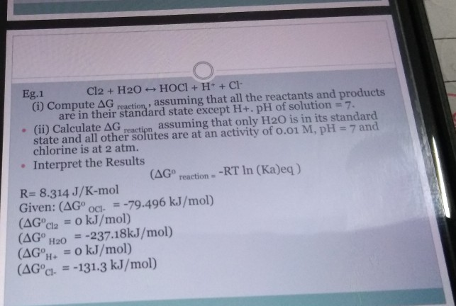 Solved C Eg.1 Cl2 + H20 - HOCI + H+ + Cl- (1) Compute AG | Chegg.com