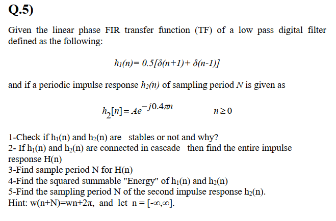 Solved Q.5) Given the linear phase FIR transfer function | Chegg.com