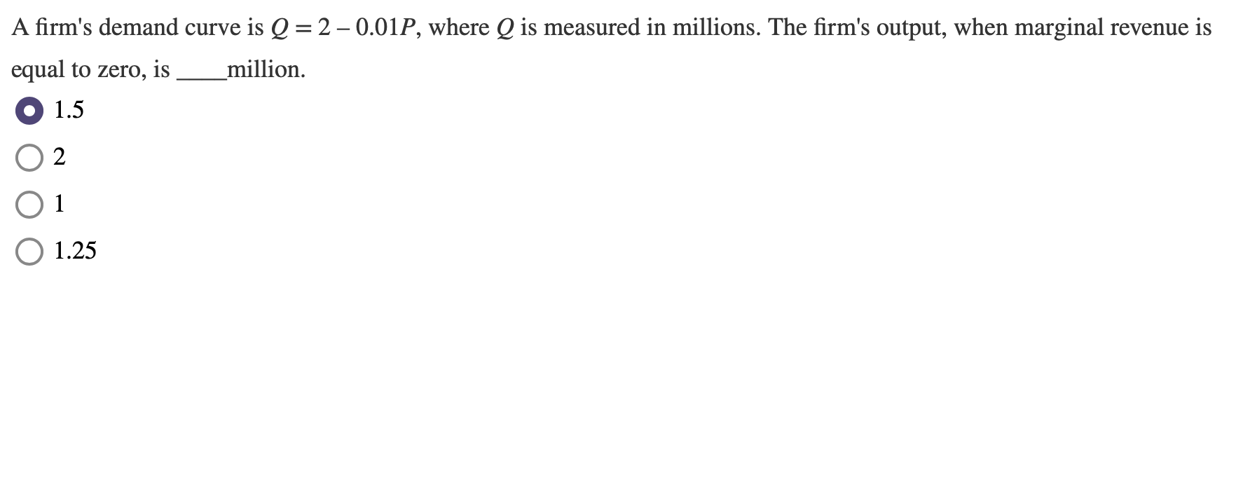 Solved A firm's demand curve is Q=2-0.01P, ﻿where Q ﻿is | Chegg.com