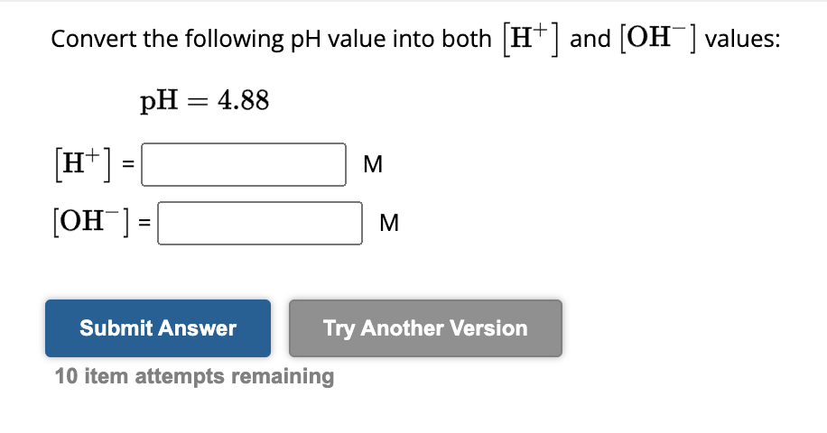 Solved Convert the following pH value into both [H+]and | Chegg.com