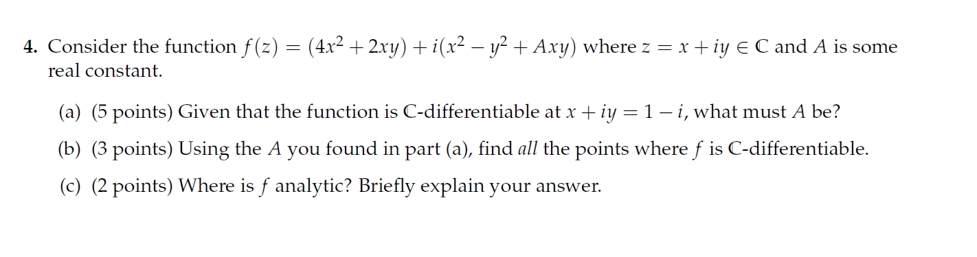 Solved 4. Consider the function f(z)=(4x2+2xy)+i(x2−y2+Axy) | Chegg.com