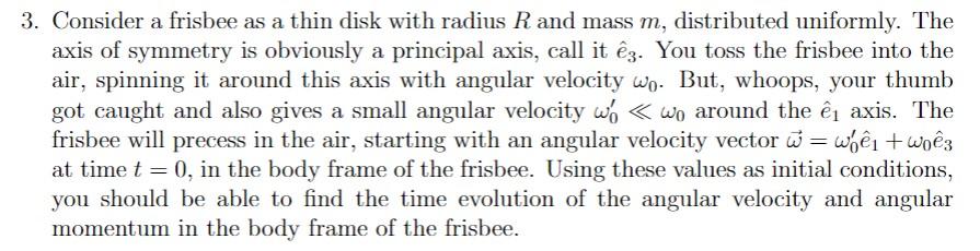 Solved Find time evolution of the angular velocity and | Chegg.com