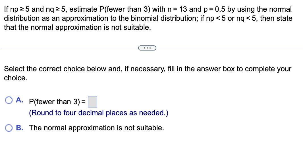 Solved If np≥5 and nq≥5, estimate P (fewer than 3 ) with | Chegg.com