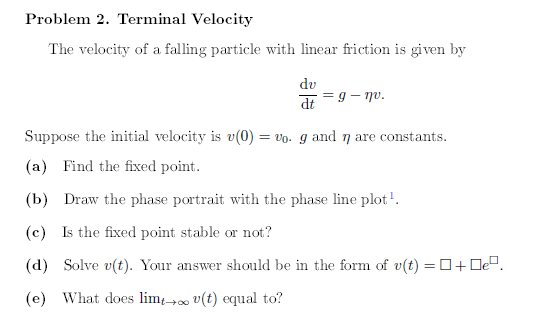 Solved Problem 2. Terminal Velocity The velocity of a | Chegg.com