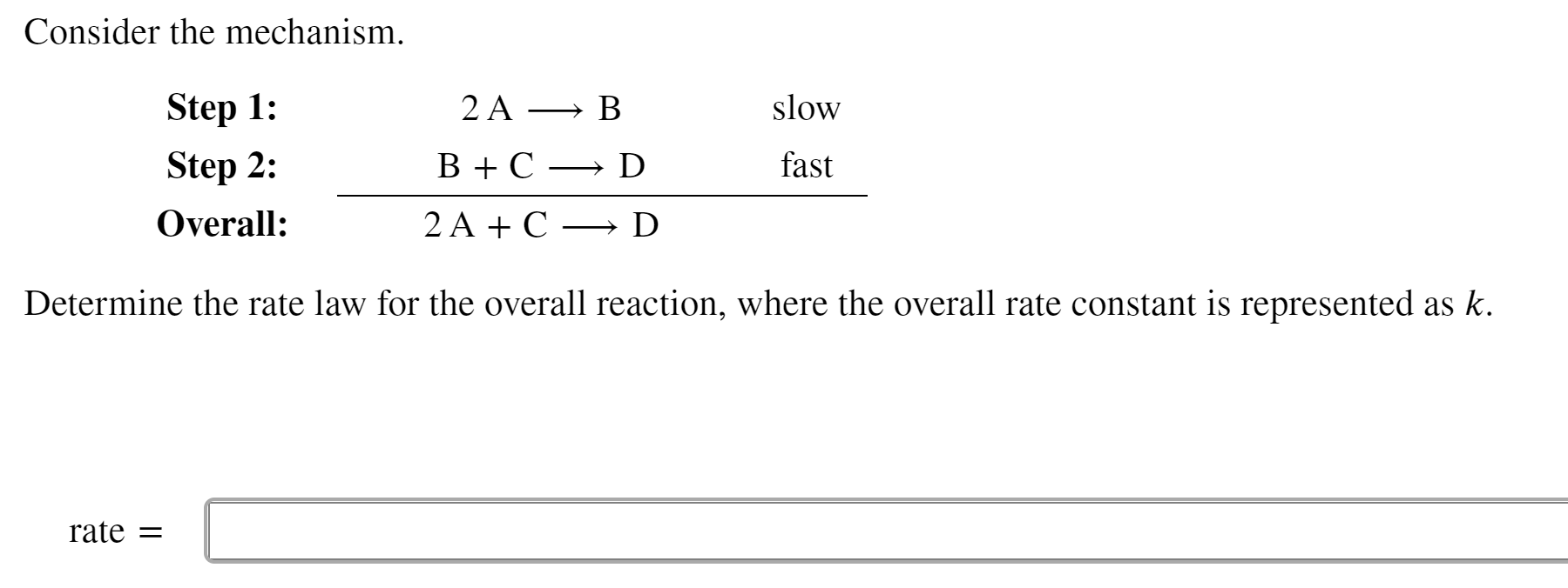 Solved Consider the mechanism. 2 A B slow Step 1: Step 2: | Chegg.com