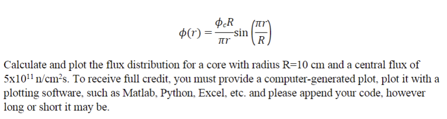 Solved ϕ(r)=πrϕcRsin(Rπr) Calculate and plot the flux | Chegg.com
