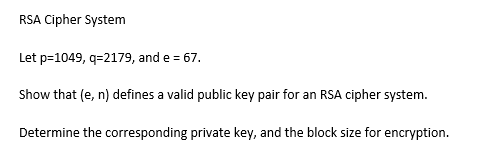 Solved Rsa Cipher System Let P 1049 Q 2179 And E 67 Show
