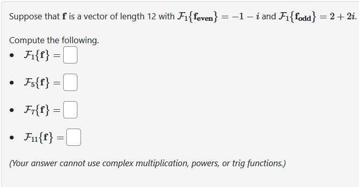 Solved Suppose that f is a vector of length 12 with F1{feven | Chegg.com