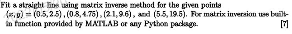 Solved Fit a straight line using matrix inverse method for | Chegg.com