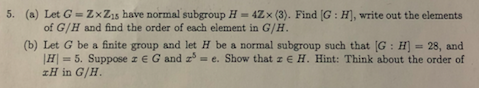 Solved 5. (a) Let G-ZxZs bave normal subgroup H 4Zx (3). | Chegg.com