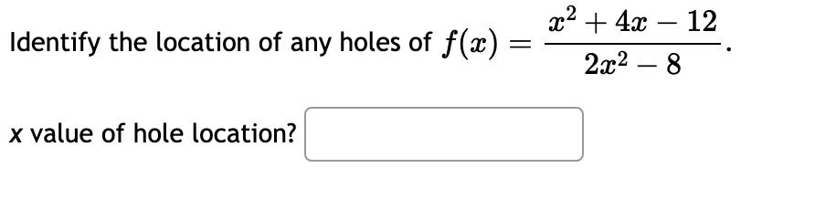 Solved Identify the location of any holes of | Chegg.com
