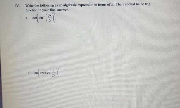 Solved IV. Write the following as an algebraic expression in | Chegg.com