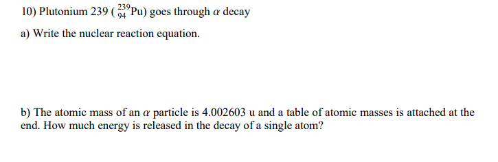 Solved 10) Plutonium 239 ( 32° Pu) goes through a decay a) | Chegg.com