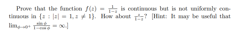 Solved Prove that the function f(z)=1−z1 is continuous but | Chegg.com