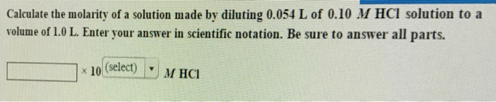 Solved Calculate the molarity of a solution made by diluting | Chegg.com