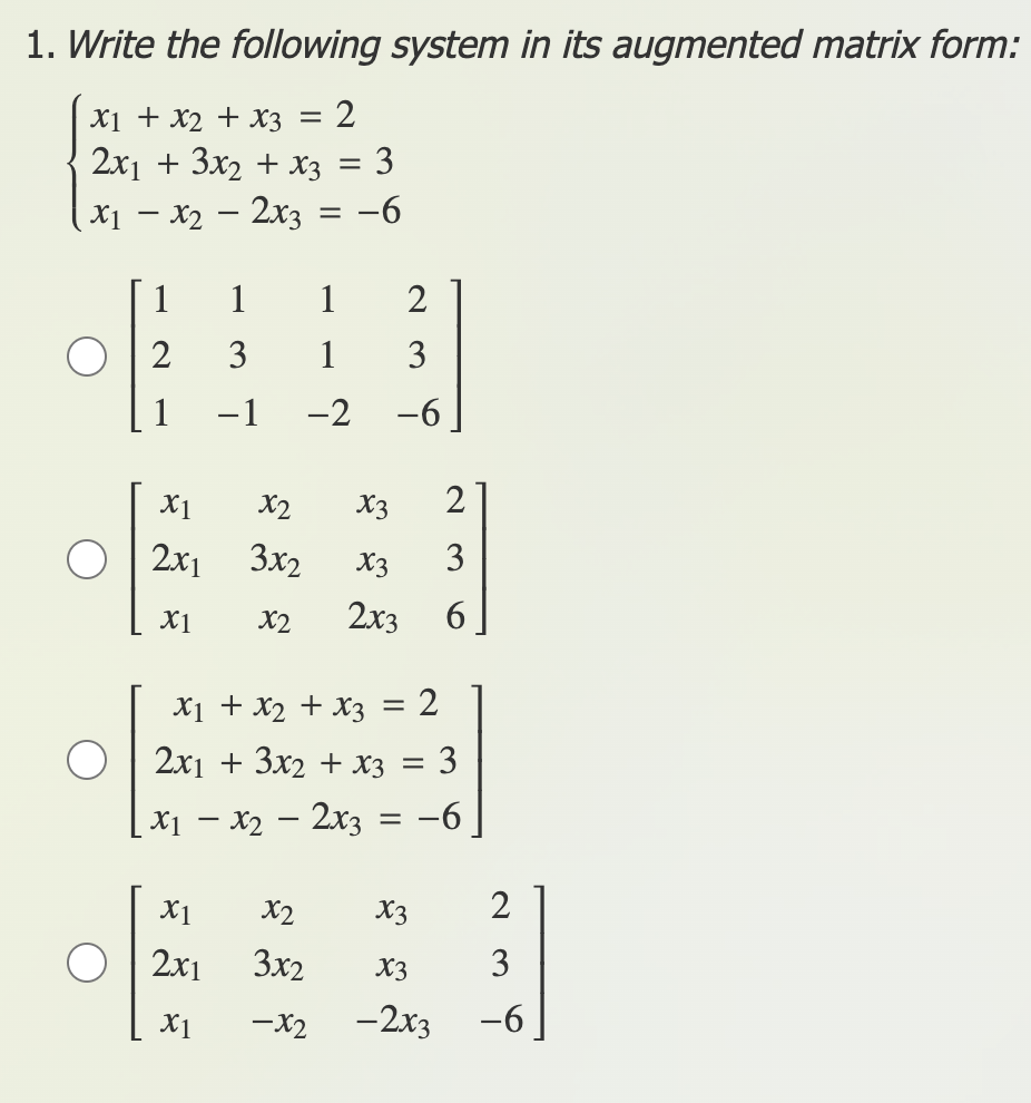 Solved Write the following system in its augmented matrix | Chegg.com