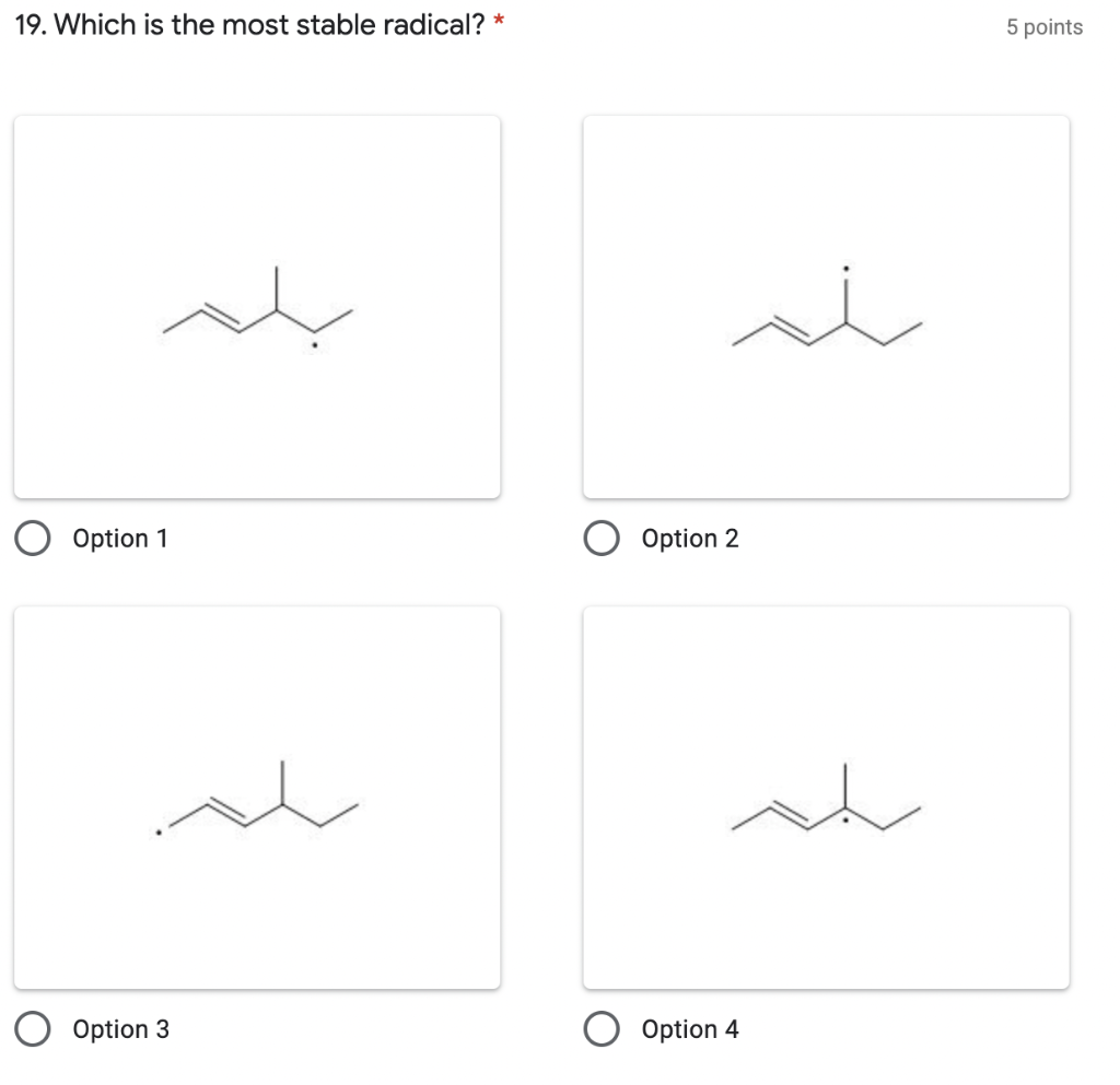 Solved 19. Which is the most stable radical? * 5 points | Chegg.com