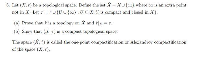 Solved 8. Let (X,τ) be a topological space. Define the set | Chegg.com