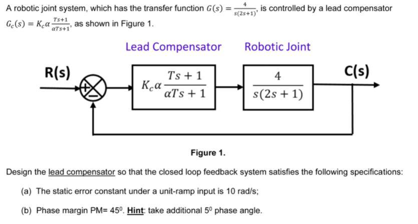 Solved is controlled by a lead compensator $(25+1) A robotic | Chegg.com