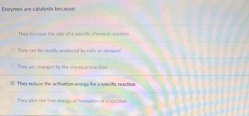Solved Enzymes are catalysts because: They increase the rate | Chegg.com
