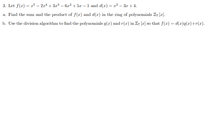Solved 3 Let F X X5−2x4 3x3−6x2 5x−1 And D X X2−3x 4 A