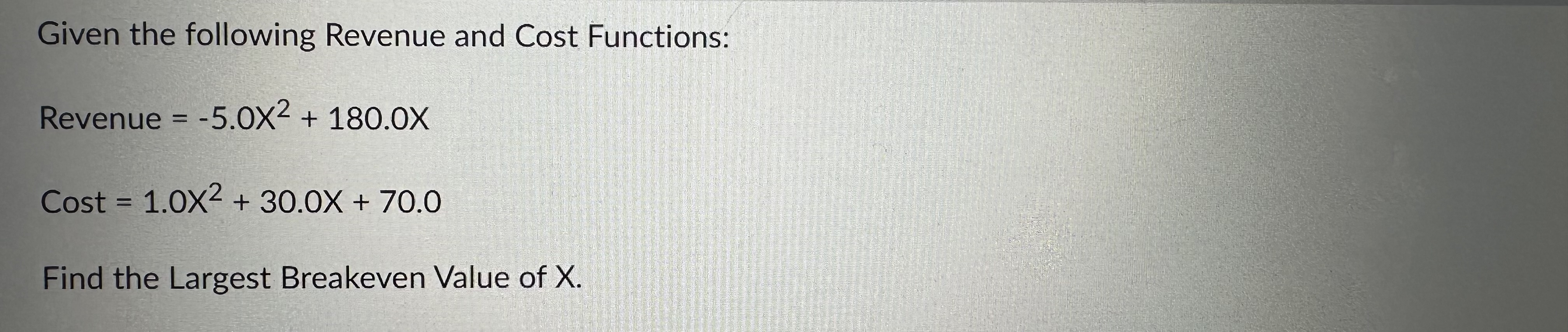 Solved Given the following Revenue and Cost | Chegg.com