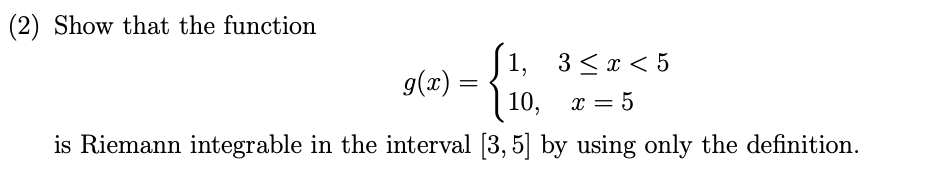 Solved (2) Show that the function g(x)={1,10,3≤x