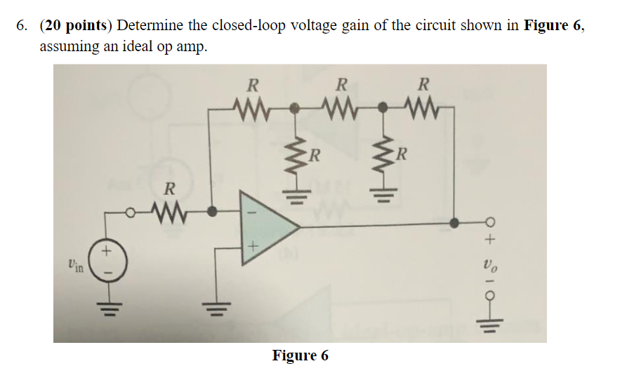 Solved 6. (20 points) Determine the closed-loop voltage gain | Chegg.com