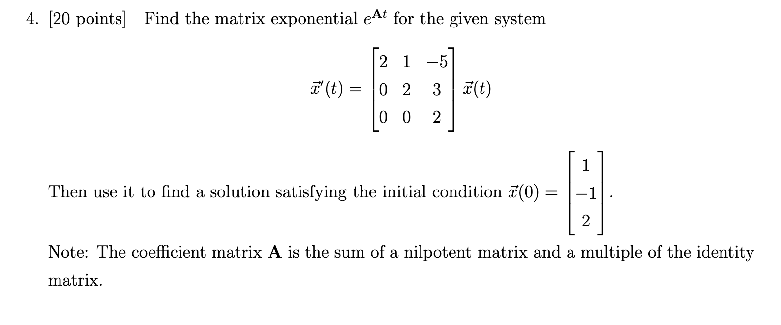 Solved 4. [20 points] Find the matrix exponential eAt for | Chegg.com