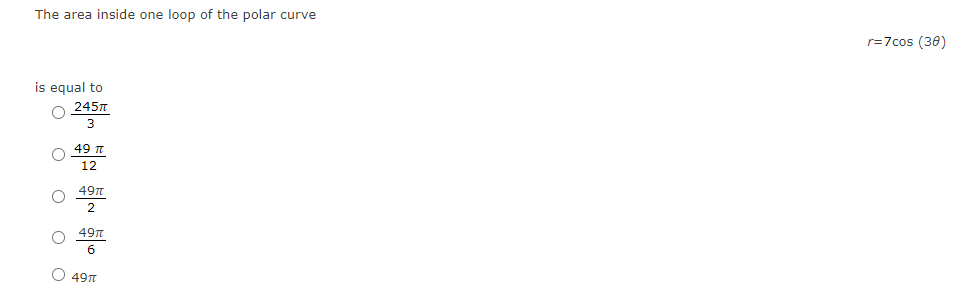 Solved The area inside one loop of the polar curve | Chegg.com