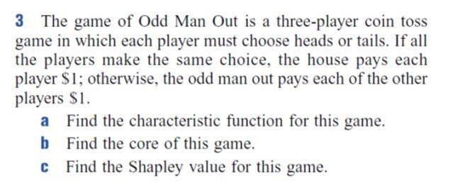 Solved 3 The game of Odd Man Out is a three-player coin toss | Chegg.com