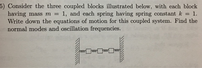 Solved 5) Consider the three coupled blocks illustrated | Chegg.com
