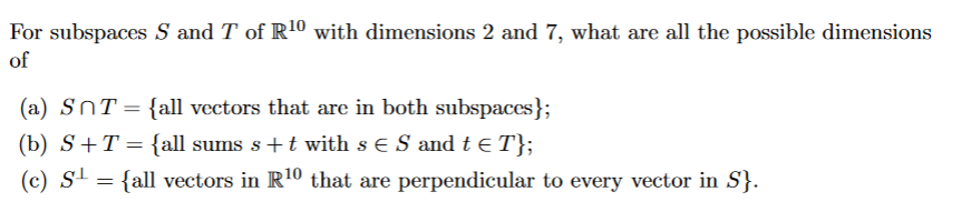Solved For subspaces S and T of R10 with dimensions 2 and 7 | Chegg.com
