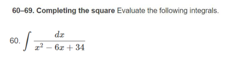 Solved ∫﻿﻿dxx3x2-12,x>160-69. ﻿Completing the square | Chegg.com