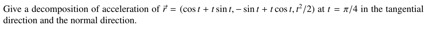 Solved Give a decomposition of acceleration of | Chegg.com