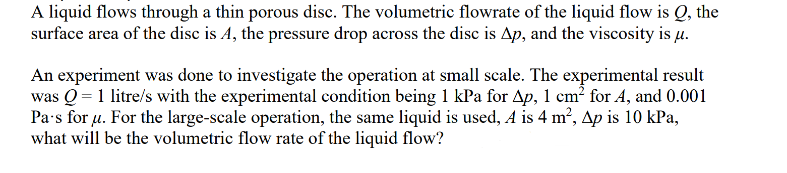 Solved A liquid flows through a thin porous disc. The | Chegg.com