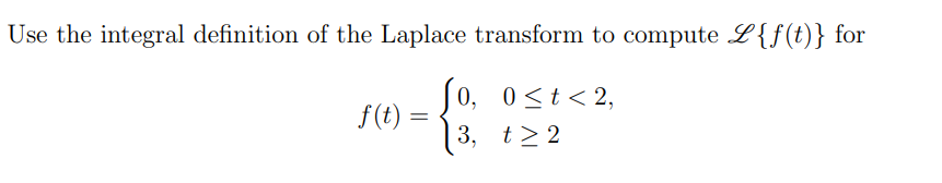 Solved Use the integral definition of the Laplace transform | Chegg.com