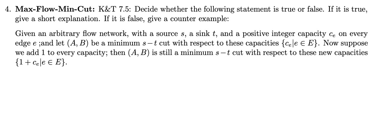 Solved 4. Max-Flow-Min-Cut: K&T 7.5: Decide whether the | Chegg.com
