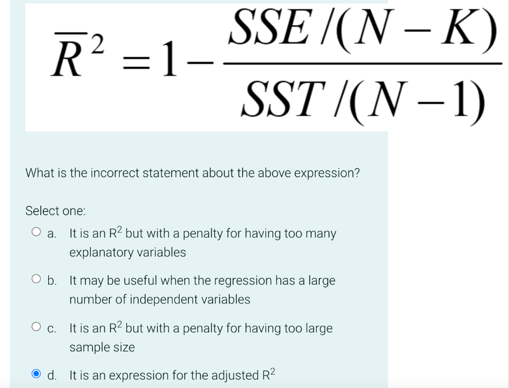 Solved SSE /(N – K) R2 =1- SST /(N − 1) What is the | Chegg.com