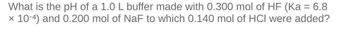 Solved What is the pH of a 1.0 L buffer made with 0.300 mol | Chegg.com