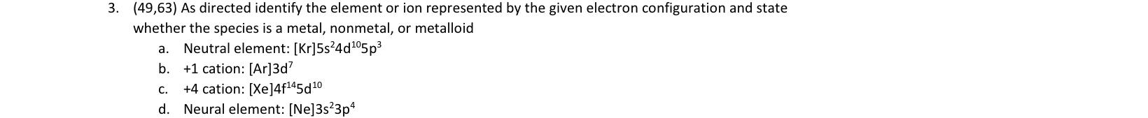 Solved 3. (49,63) As directed identify the element or ion | Chegg.com