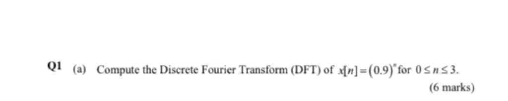 Solved Q1 (a) Compute the Discrete Fourier Transform (DFT) | Chegg.com