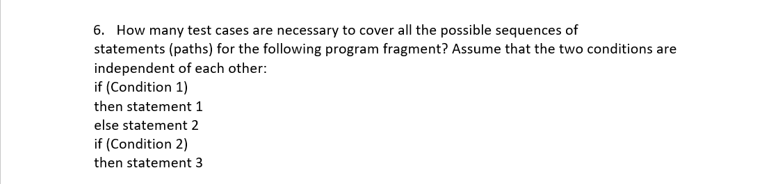 Solved 6. How many test cases are necessary to cover all the | Chegg.com