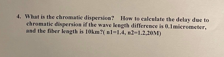 Solved What is the chromatic dispersion? How to calculate | Chegg.com