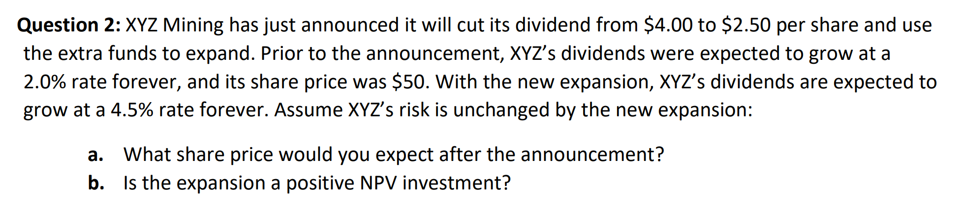 Solved Question 2: XYZ Mining has just announced it will cut | Chegg.com